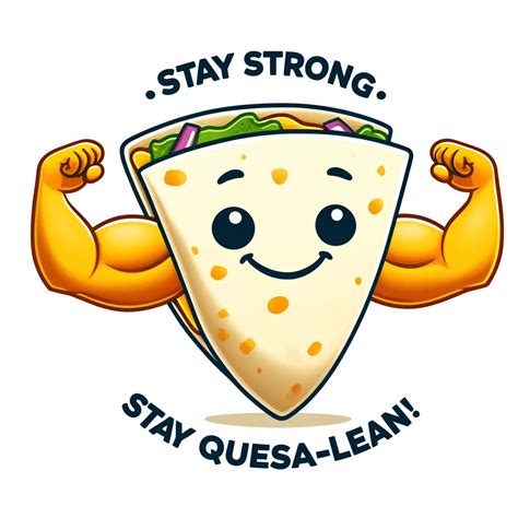 105 Quesadilla Puns That Will Quesadill Ight You