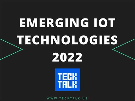Ppt Emerging Iot Technologies In 2022 Powerpoint Presentation Free Download Id 11739381