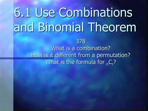 Ppt 61 Use Combinations And Binomial Theorem Powerpoint Presentation