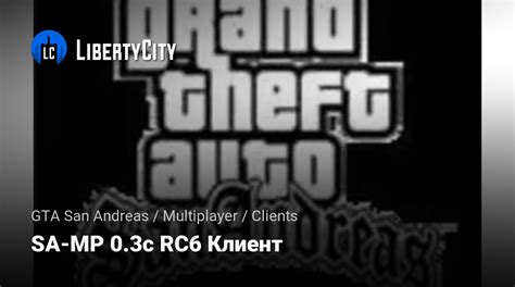 Sa Mp 03c Rc6 Client For Gta San Andreas