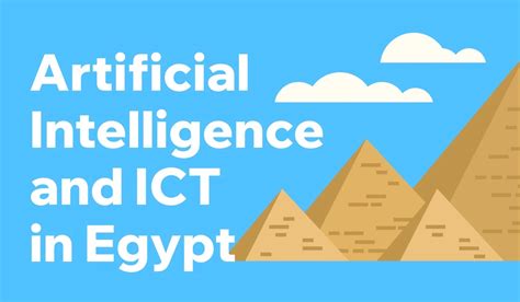 Ai And Ict Technology In Egypt Growth In The Digital Space