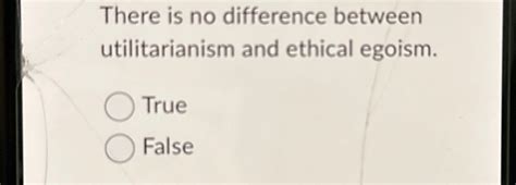 Solved There Is No Difference Between Utilitarianism And