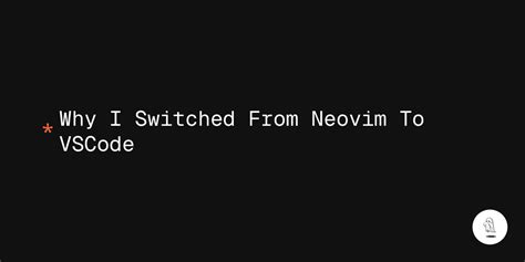 Why I Switched From Neovim To Vscode Shoubhit Dash