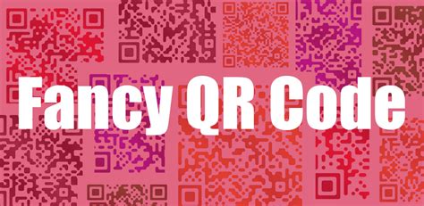 Fancy QR Code Latest Version For Android App Tools