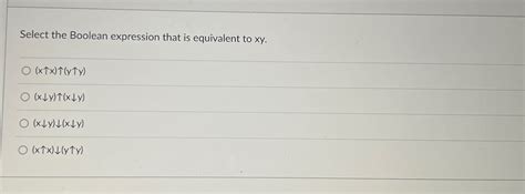 Solved Select The Boolean Expression That Is Equivalent To