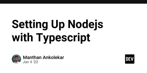 Setting Up Nodejs With Typescript Dev Community