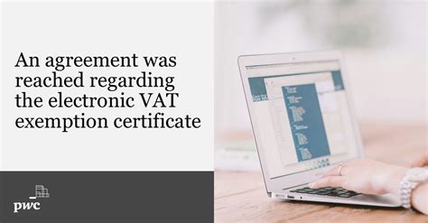 An Agreement Was Reached Regarding The Electronic Vat Exemption Certificate