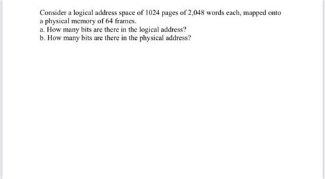 Solved Consider A Logical Address Space Of 1024 Pages Of Chegg Com