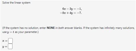 solved solve the linear system 6x−3y−9x 4y −1 −7 if the