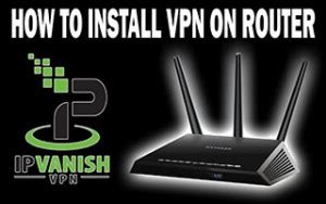 VPN On Router How To Setup And Secure All Your Devices In 2022