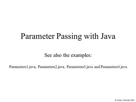 Parameter Passing With Java See Also The Examples Parameters1java