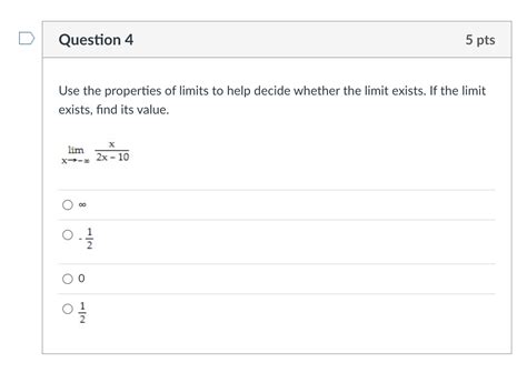 Solved Use The Properties Of Limits To Help Decide Whether Chegg Com