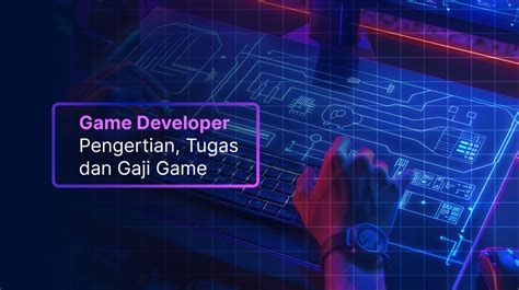 Game Developer Pengertian Tugas Dan Gaji Game Codepolitan