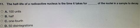 Answered 11 The Half Life Of A Radioactive Nucleus Is The Time It