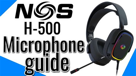 Nos H 500 Microphone Guide Youtube