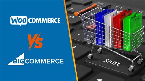 Woocommerce Vs Bigcommerce Which One Should You Choose
