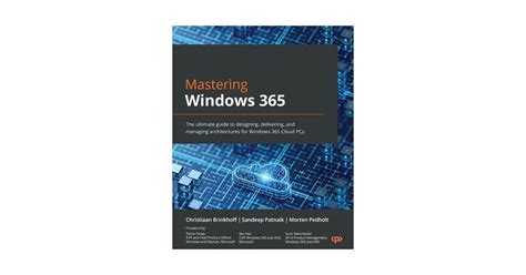 Mastering Windows The Ultimate Guide To Designing Delivering And Managing Architectures