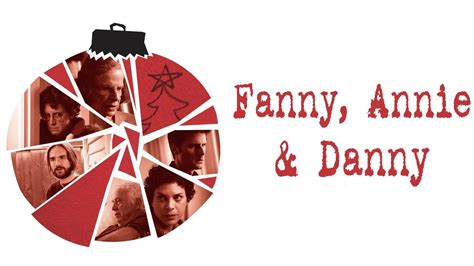 Where To Watch Fanny Annie And Danny 2010 Full Movie Free Online Plex