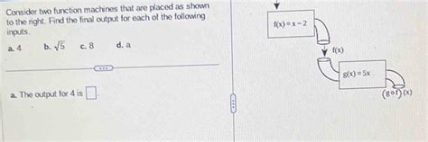solved consider two function machines that are placed as shown to the