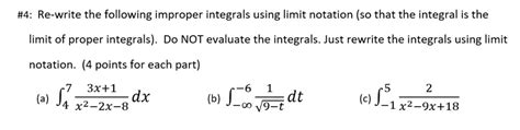 4 re write the following improper integrals using limit notation so