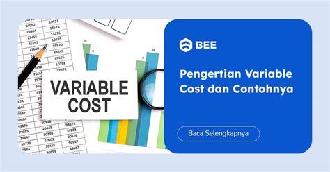 Pengertian Variable Cost Jenis Ciri Dan Contohnya Lengkap