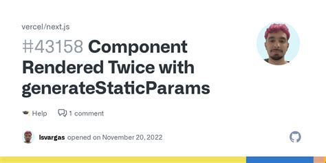 Component Rendered Twice With Generatestaticparams · Vercel Nextjs · Discussion 43158 · Github