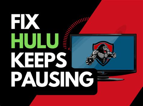 Why Does Hulu Keep Pausing Fix It The Tech Gorilla