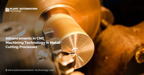 Advancements In Cnc Machining Technology In Metal Cutting Processes