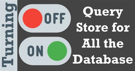 Sql Server Turning Off Or On Query Store For All The Database Sql Authority With Pinal Dave