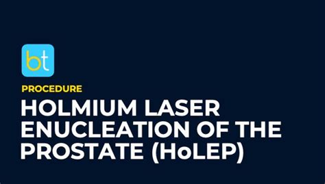 Holmium Laser Enucleation Of The Prostate Holep Procedure Prep