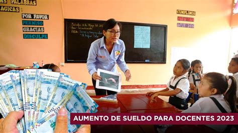 Aumento De Sueldo Para Docentes 2023 Revisa La Nueva Escala Salarial