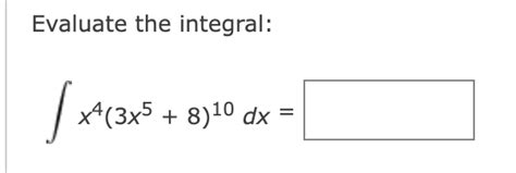 Solved Evaluate The Integral Chegg Com Solved Evaluate The Integral Chegg Com
