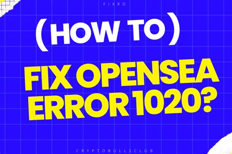 How To Fix Opensea Error 1020 Crypto Bulls Club