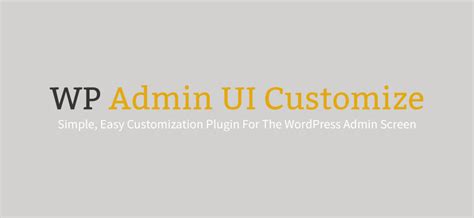 How To Customize Your Wordpress Admin User Interface