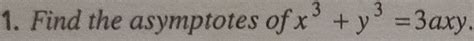 Solved Find The Asymptotes Of X 3 Y 3 3axy Calculus