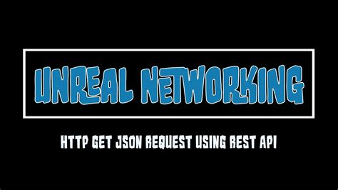 Unreal C Networking Get Json Request Using Rest Api Youtube