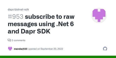 Subscribe To Raw Messages Using Net 6 And Dapr SDK Issue 953 Dapr