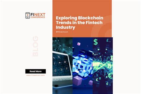Exploring Blockchain Trends In The Fintech Industry Finext Conference