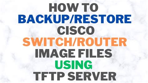 Backup And Restore Cisco Switchrouter Configurations Via Tftp