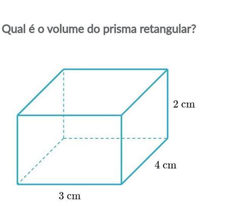 Qual é O Volume Do Prisma Retangular 3 Cm 2 Cm 4 Cm Br