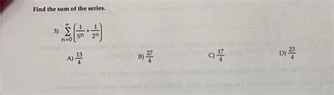 Solved Find The Sum Of The Series Chegg Com