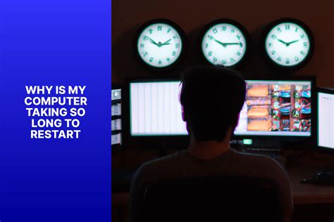 Why Is My Computer Taking So Long To Restart Troubleshooting And Solutions