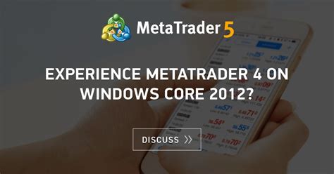 Experience Metatrader 4 On Windows Core 2012 Trading Practice