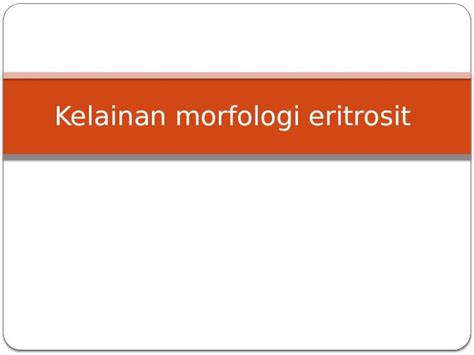 Pptx Kelainan Morfologi Eritrosit Dokumen Tips