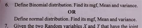 6 Define Binomial Distribution Find Its Mgf Mean And Varianceordef