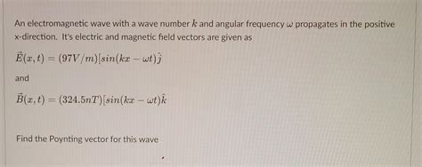 Solved An Electromagnetic Wave With A Wave Number K And