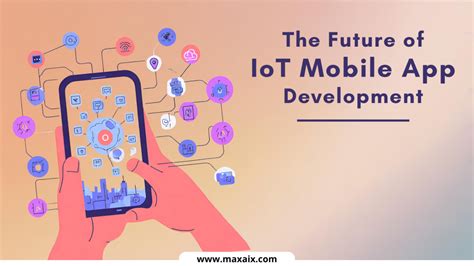 Iot Mobile App Development Prospects In 2024 Maxaix