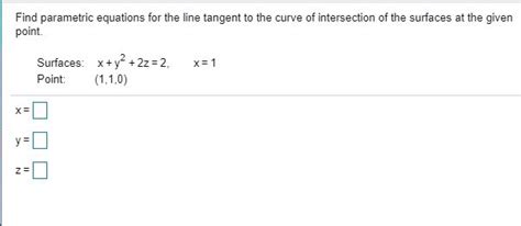 Solved Find Parametric Equations For The Line Tangent To The