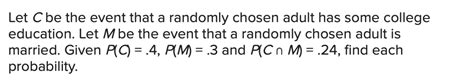 solved let c be the event that a randomly chosen adult has