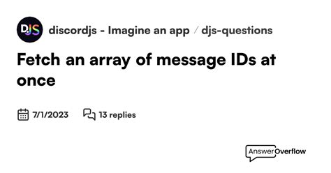 Fetch An Array Of Message Ids At Once Discordjs Imagine An App